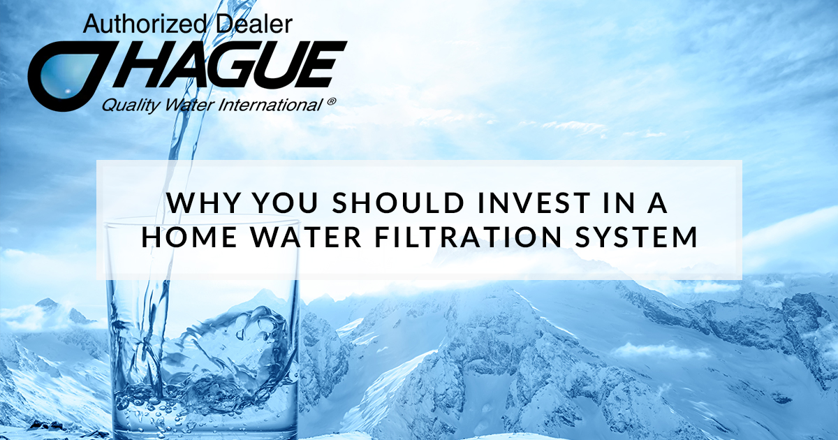 Why You Should Invest in a Home Water Filtration System | Hague of the ...